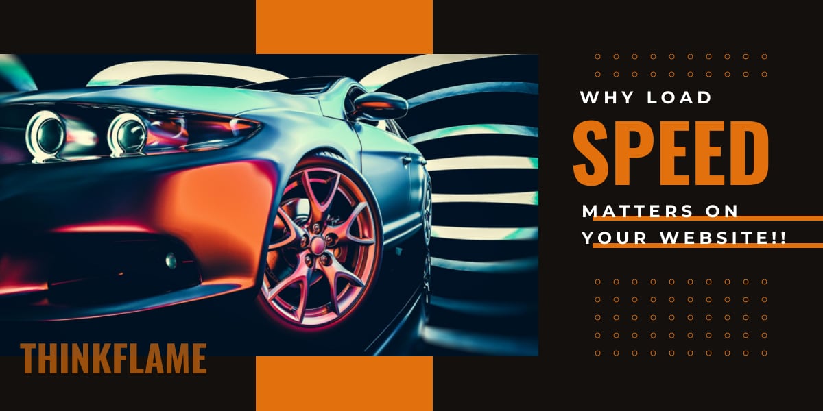 Why Load Speed Matters For Your Website