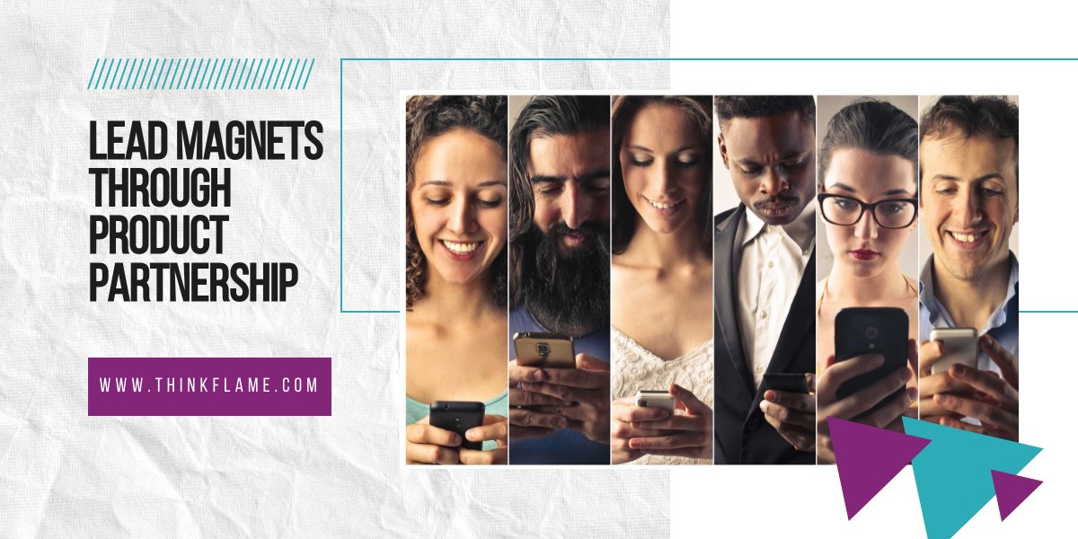 Creating Lead Magnets Through Product Partnership Leads