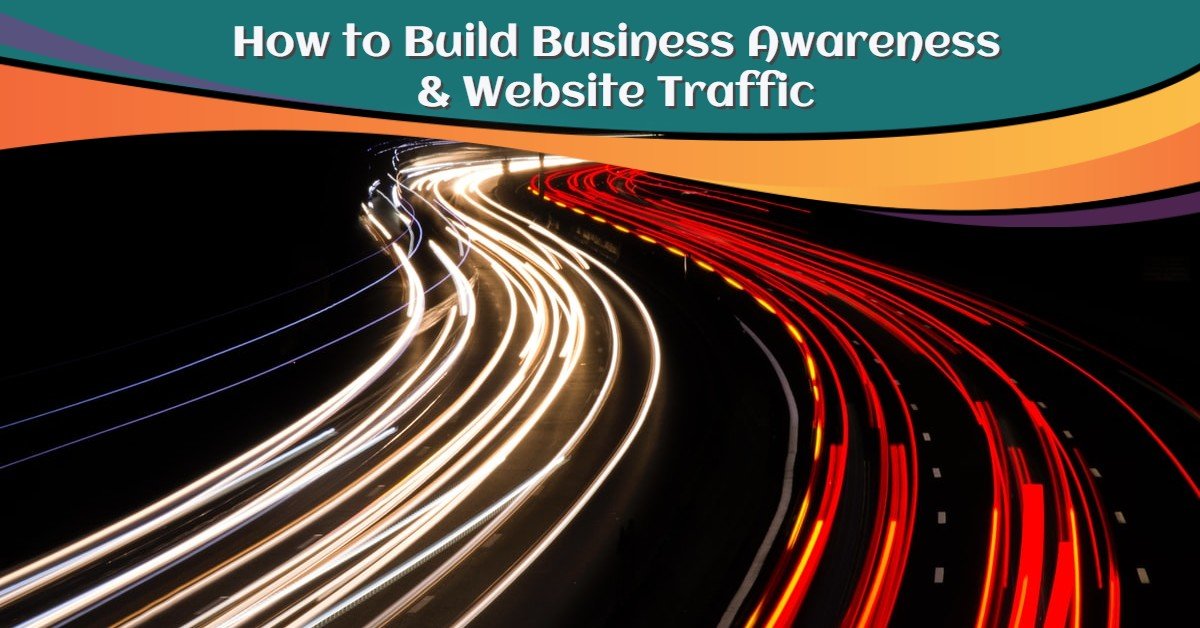 5 Ways to Generate Awareness & Online Traffic - Digital Marketing